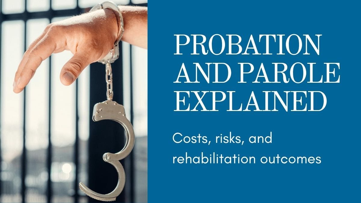 Probation and Parole: Pros and Cons Explained