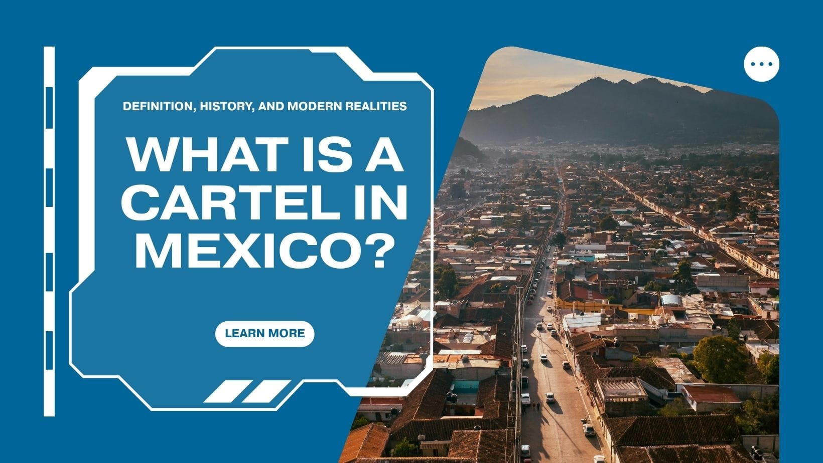 What Is a Cartel in Mexico? Definitive Guide